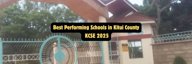 Best Performing Schools in Kitui County KCSE 2025 - Elimu Centre